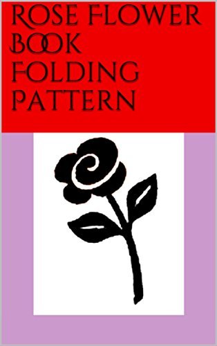 Rose Flower Book Folding Pattern by North Star | Goodreads
