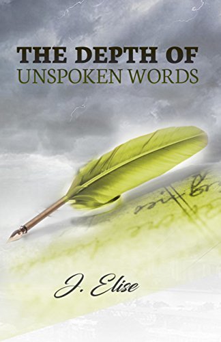 The Depth of Unspoken Words by J. Elise | Goodreads