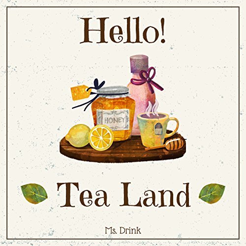 Hello! Tea Land: Discover 500 Amazing Tea Recipes Today! by Ms. Drink ...
