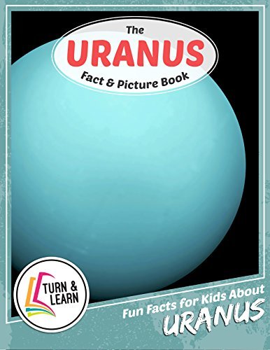 The Uranus Fact and Picture Book: Fun Facts for Kids About Uranus by ...