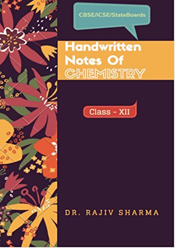 Handwritten notes of Chemistry-Class 12th by Rajiv Sharma | Goodreads