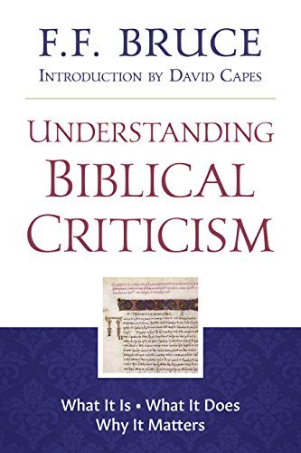 Understanding Biblical Criticism: What It Is * What It Does * Why It ...