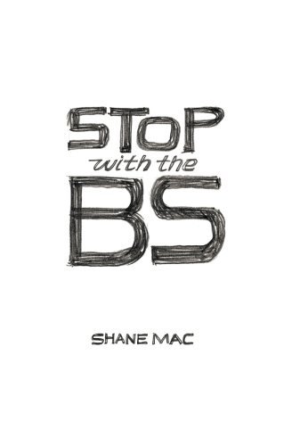Stop With The BS by Shane Mac | Goodreads