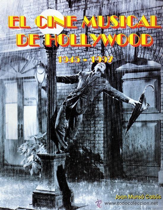 El cine musical de Hollywood. Volumen II: 1944-1997 by Joan Munsó Cabús ...