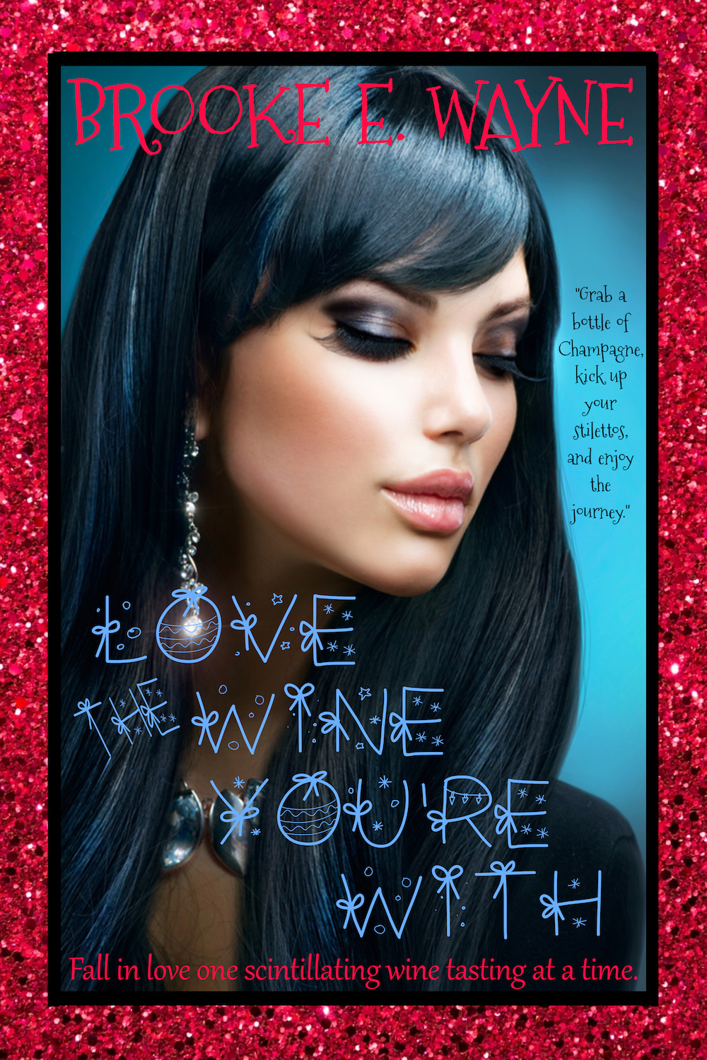 Love the Wine You're With by Brooke E. Wayne | Goodreads