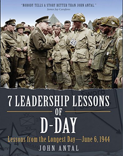 7 Leadership Lessons of D-Day: Lessons from the Longest Day—June 6 ...