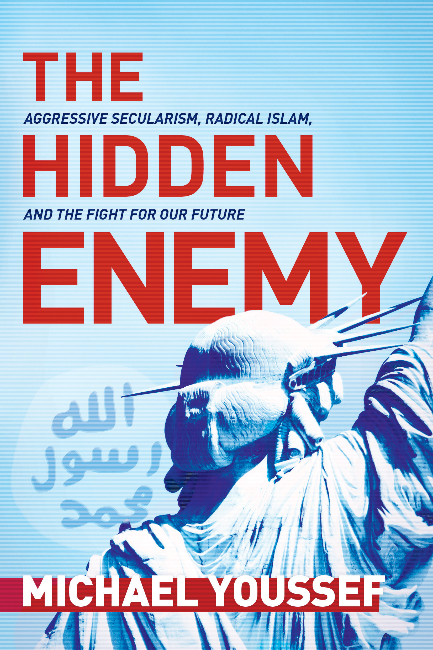The Hidden Enemy: Aggressive Secularism, Radical Islam, and the Fight for Our Future by Michael ...