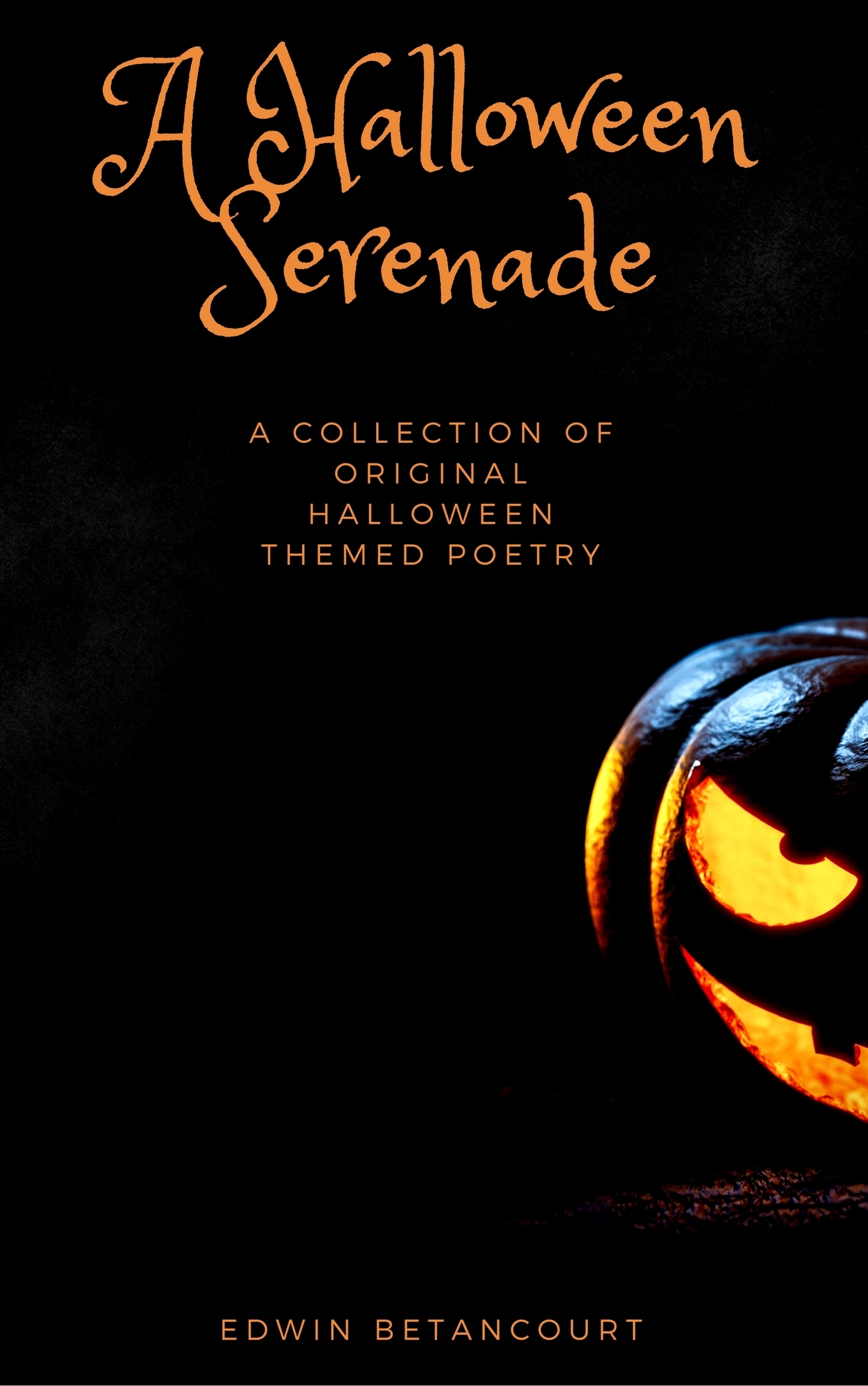 A Halloween Serenade: A Collection of Original Halloween Poetry by ...