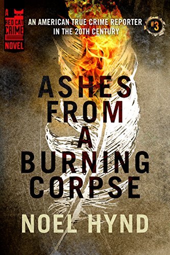 Ashes From A Burning Corpse by Noel Hynd | Goodreads