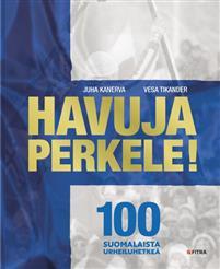 Havuja perkele! : 100 suomalaista urheiluhetkeä by Juha Kanerva | Goodreads