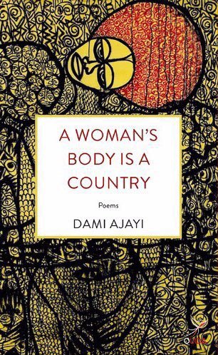 A Woman's Body is a Country by Dami Ajayi | Goodreads
