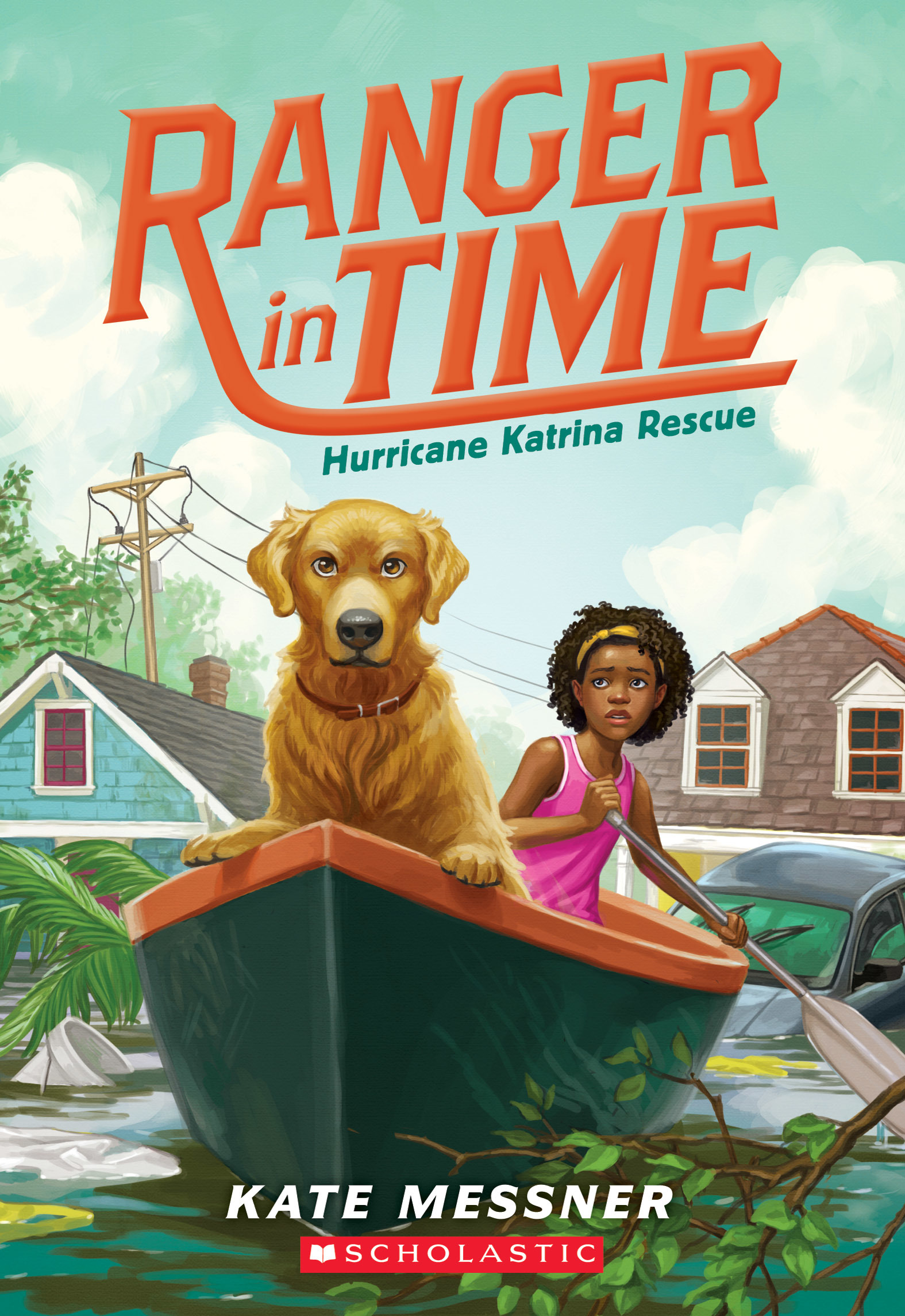 Hurricane Katrina Rescue (Ranger in Time #8) (8) by Kate Messner ...