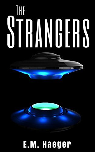 The Strangers: A First Contact Novella by E.M. Haeger | Goodreads