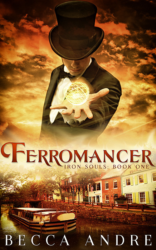 Ferromancer (Iron Souls, #1) by Becca Andre | Goodreads