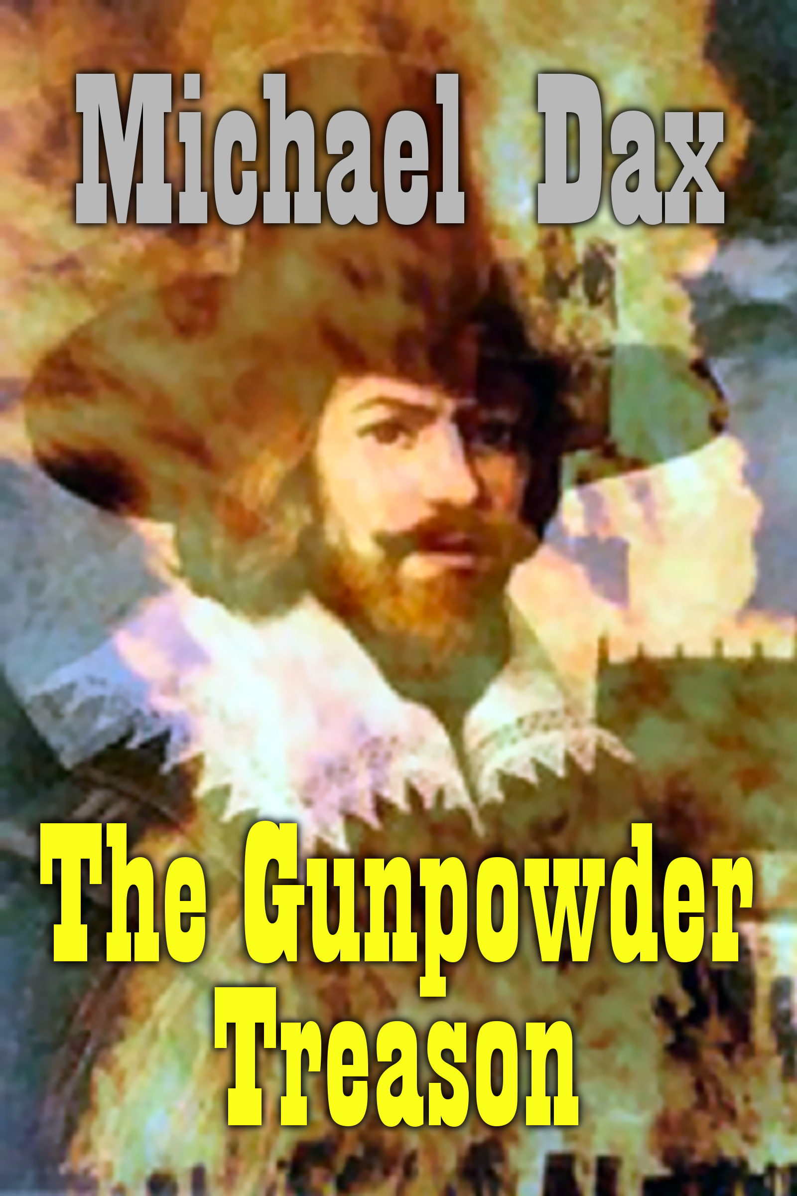 The Gunpowder Treason by Michael Dax | Goodreads