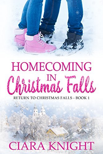 Homecoming in Christmas Falls by Ciara Knight | Goodreads