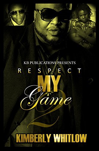 Respect My Game 2 by Kimberly Whitlow | Goodreads