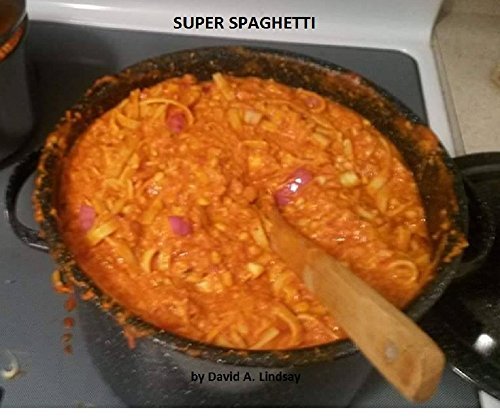 Super Spaghetti by David A. Lindsay | Goodreads