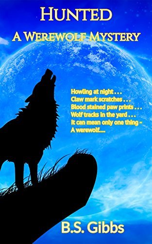 Hunted: A Werewolf Mystery by B.S. Gibbs | Goodreads