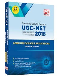 UGC-NET 2018: Computer Science & Applications: Previous Years (2004-2017) Solved Papers II & III ...