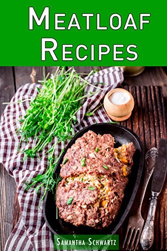 Meatloaf Recipes by Samantha Schwartz | Goodreads