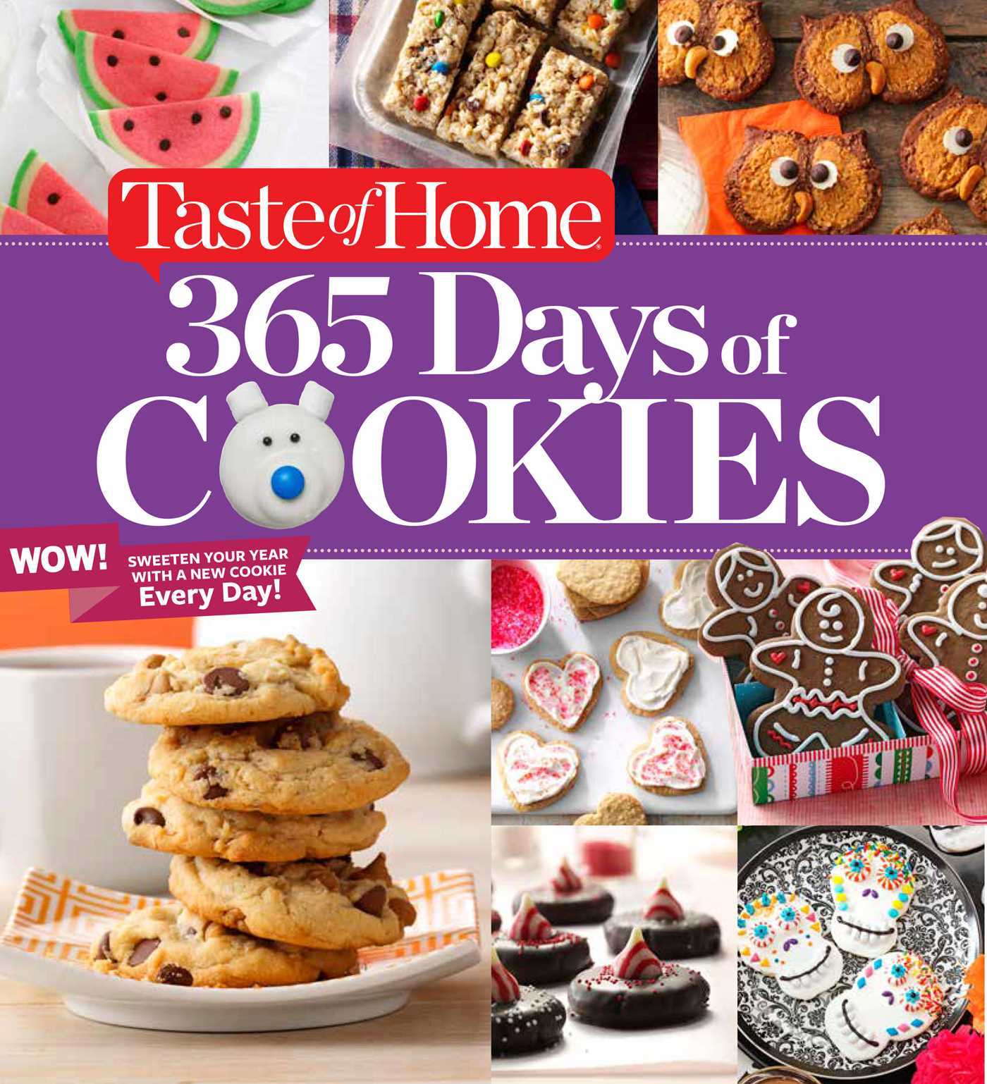 Taste of Home 365 Days of Cookies: Sweeten Your Year with a New Cookie ...
