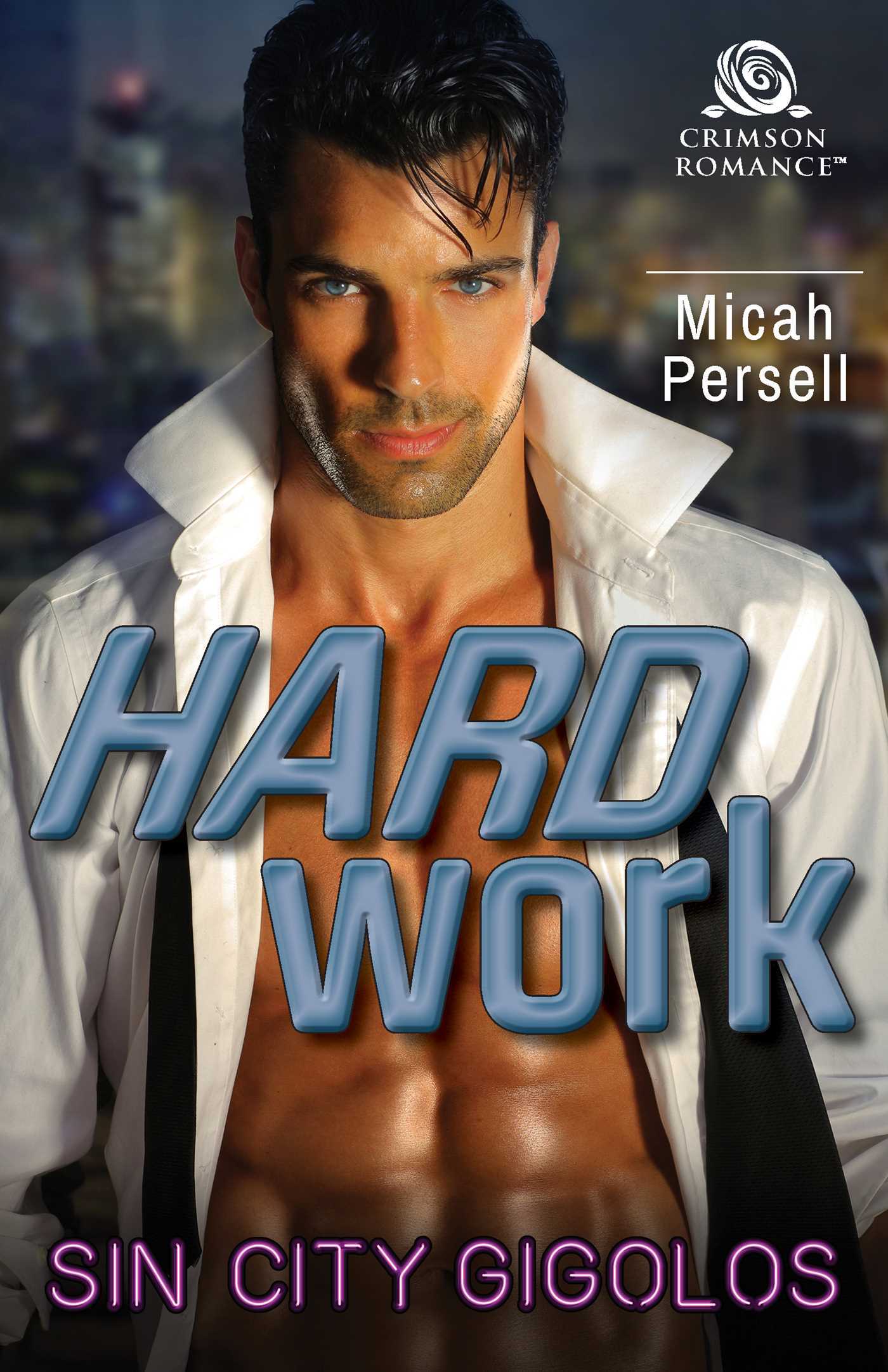Hard Work (Sin City Gigolos Book 1) by Micah Persell | Goodreads