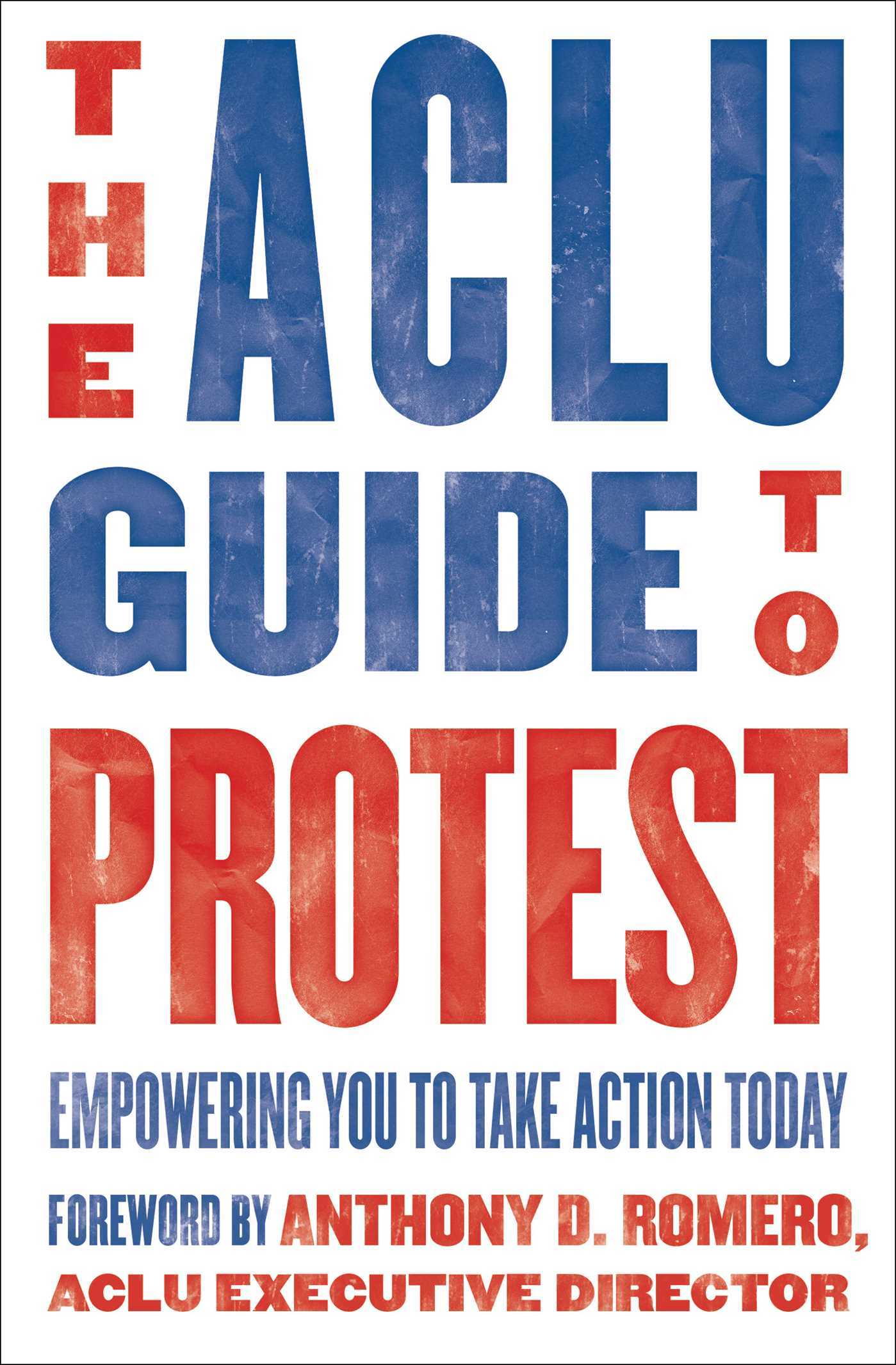 The ACLU Guide to Protest: Empowering You to Take Action Today by Julie ...