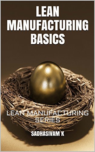 LEAN MANUFACTURING BASICS: LEAN MANUFACTURING SERIES by SADHASIVAM K ...