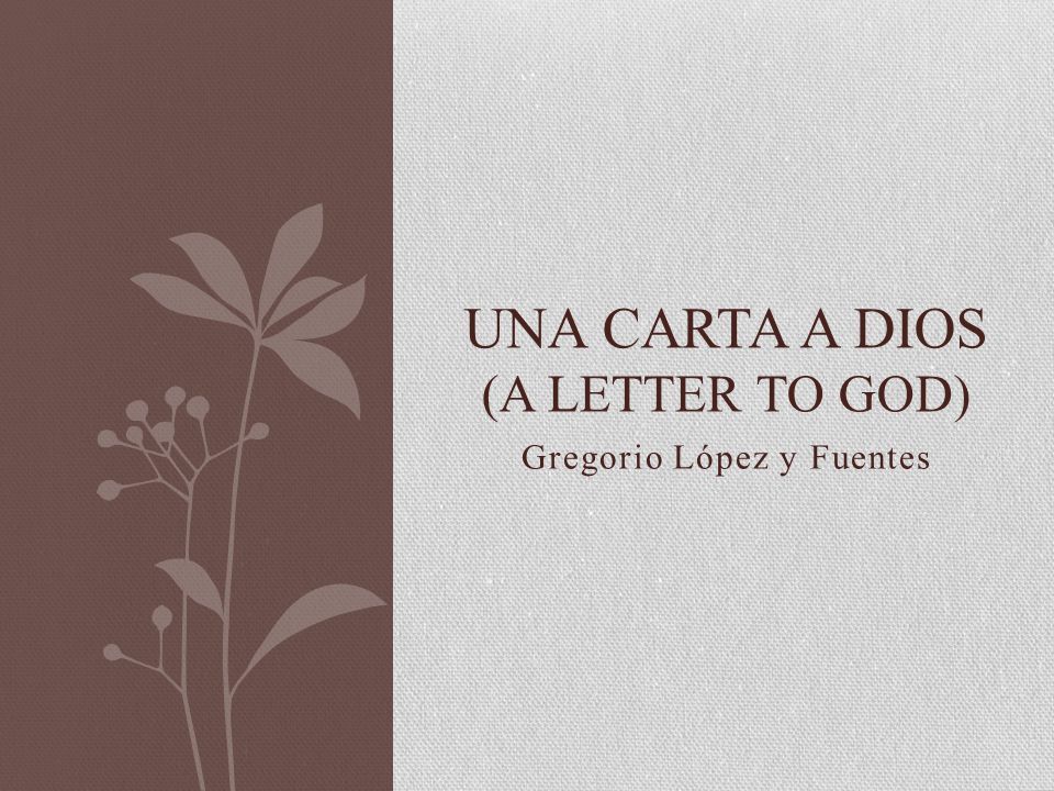 Una carta a Dios by Gregorio López y Fuentes | Goodreads