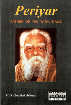 Periyar: Father of the Tamil race by M.D. Gopalakrishnan | Goodreads