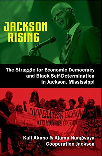 Jackson Rising: The Struggle for Economic Democracy and Black Self ...