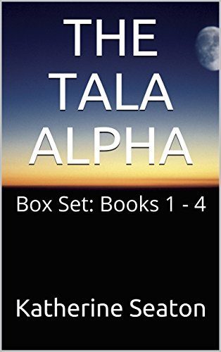 THE TALA ALPHA: Books 1 - 4 by Katherine Seaton | Goodreads