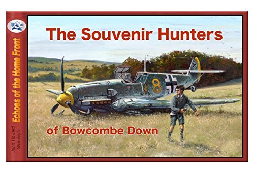 The Souvenir Hunters of Bowcombe Down: Destruction of a Messerschmitt ...