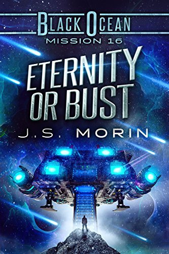 Eternity or Bust (Black Ocean, #16) by J.S. Morin | Goodreads
