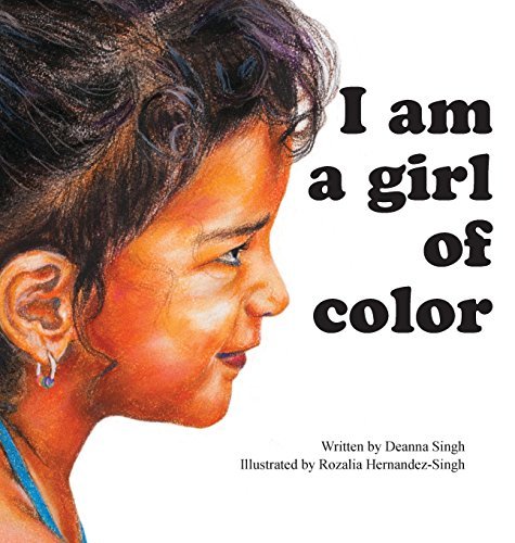 I Am a Girl of Color by Deanna Singh | Goodreads