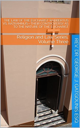 The Law of the Eucharist: Radbertus vs. Ratramnus—Their Controversy as ...