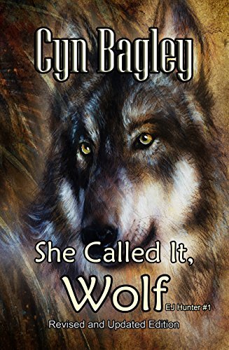 She Called It, Wolf: Revised and Updated Edition by Cyn Bagley | Goodreads