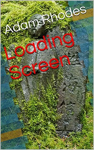 Loading Screen by Adam Rhodes | Goodreads