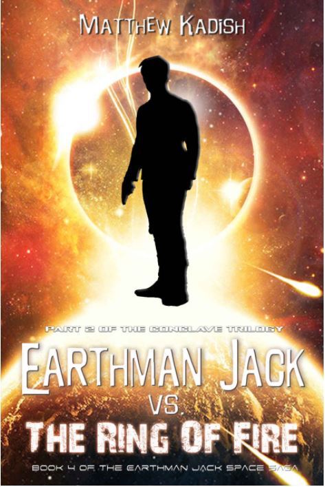 Earthman Jack vs. The Ring Of Fire by Matthew Kadish | Goodreads