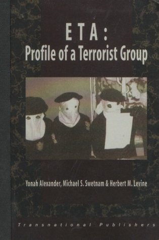 ETA: Profile Of A Terrorist Group by Yonah Alexander | Goodreads