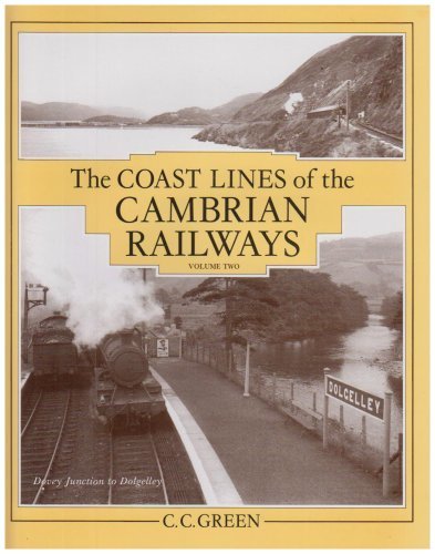 The Coast Lines of the Cambrian Railways: Dovey Junction to Barmouth ...