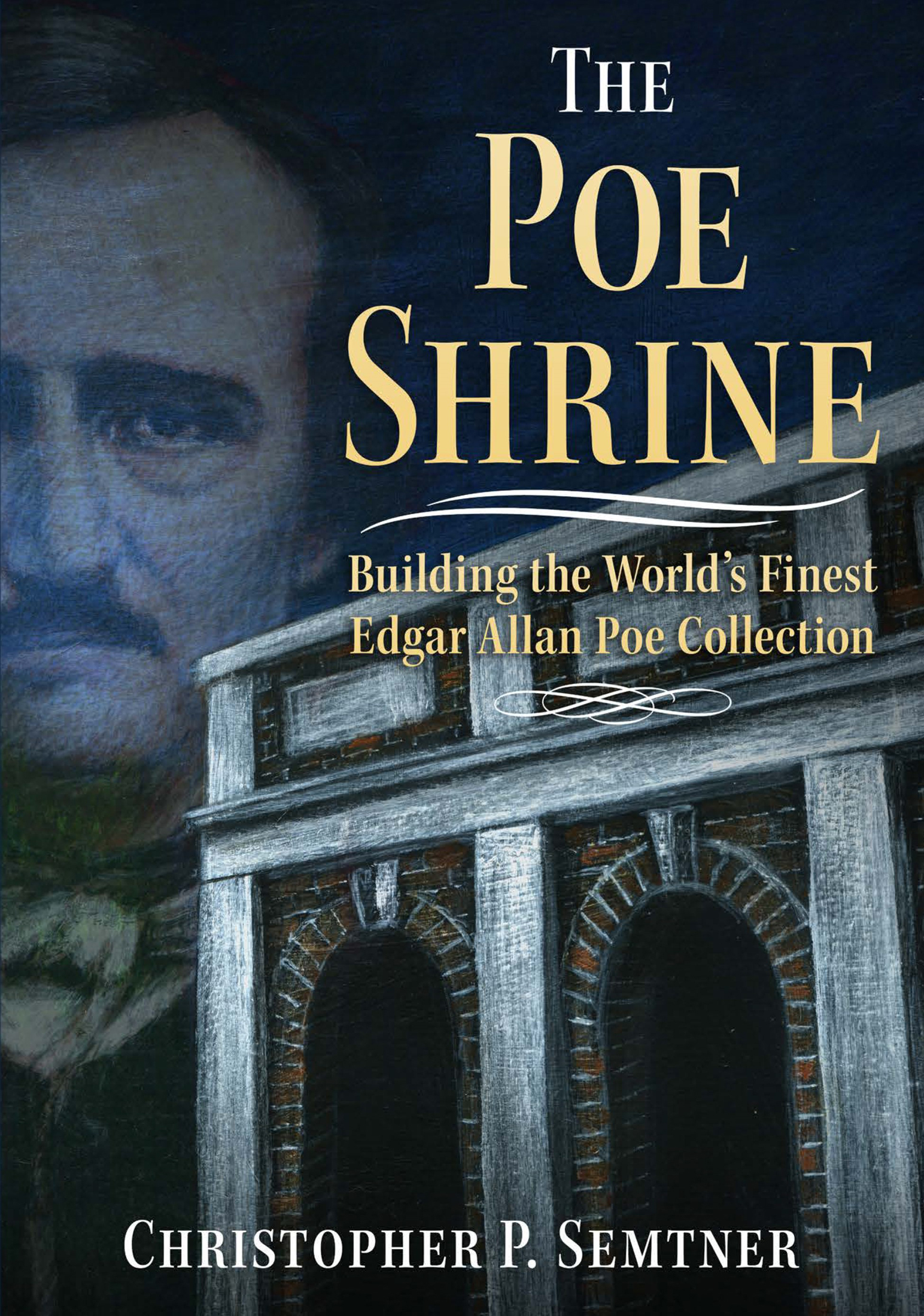 The Poe Shrine: Building the World's Finest Edgar Allan Poe Collection ...
