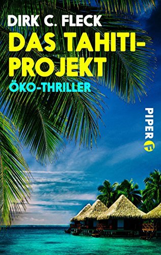 Das Tahiti-Projekt (Maeva-Trilogie 1): Roman by Dirk C. Fleck | Goodreads