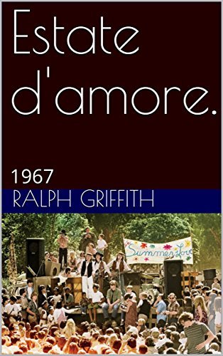 Estate d'amore 1967: Un romanzo di Clyde Thomas by Ralph Griffith ...