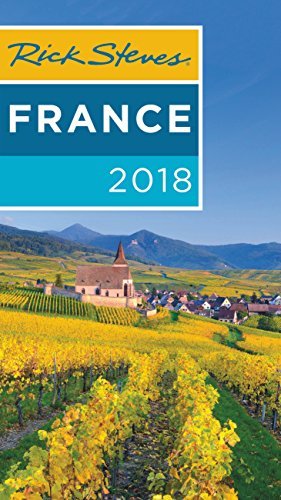 Rick Steves France 2018 by Rick Steves | Goodreads