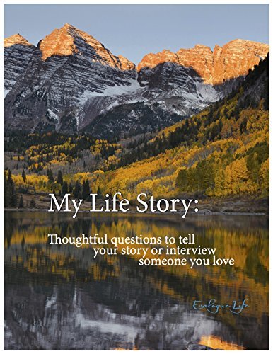 My Life Story: Thoughtful questions to tell your story or interview ...