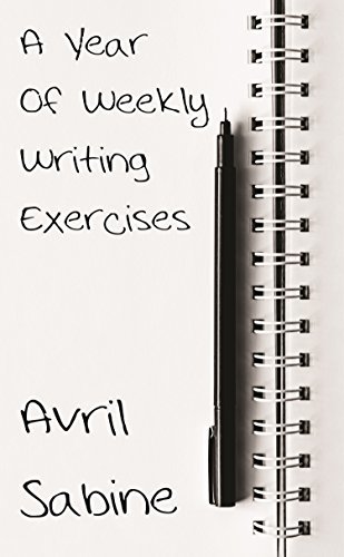 A Year of Weekly Writing Exercises by Avril Sabine | Goodreads