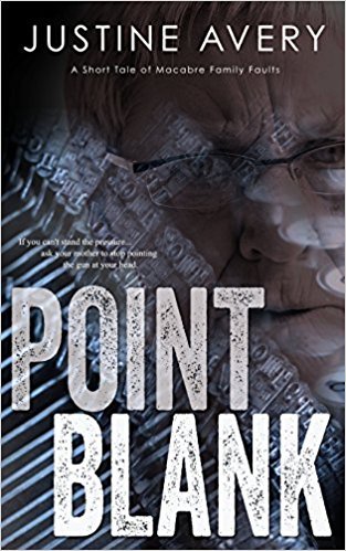 Point Blank: A Short Tale of Macabre Family Faults by Justine Avery ...