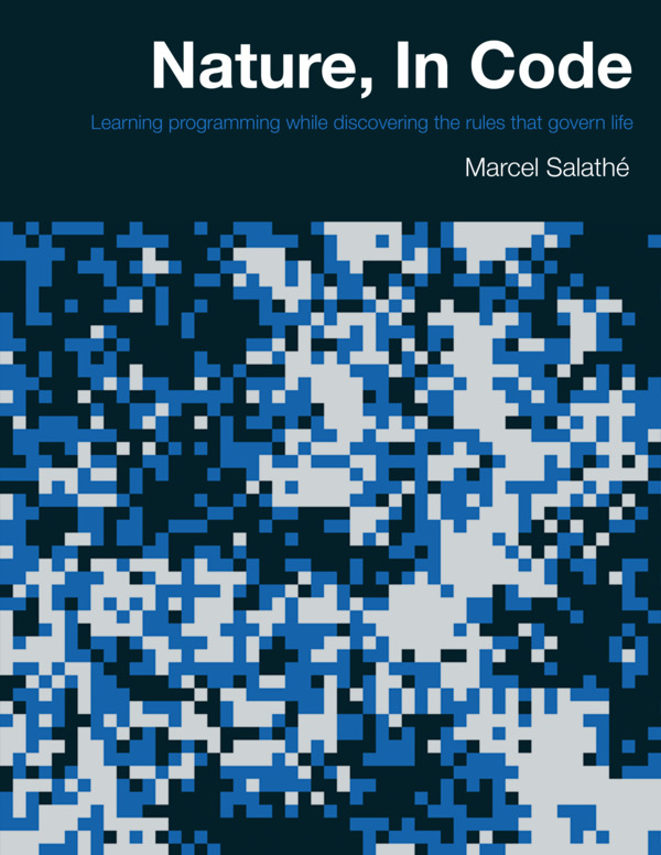 Nature, in Code: Biology in JavaScript--Learning Programming While ...
